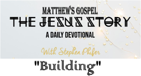 March 27 “Building” – The Path of Life Daily Devotions