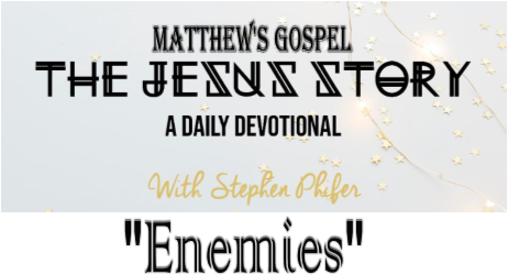 March 19 “Enemies” – The Path of Life Daily Devotions