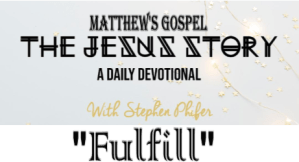 March 16 “Fulfill” – The Path of Life Daily Devotions