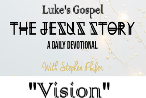 October 13 “Vision” – The Path of Life Daily Devotions