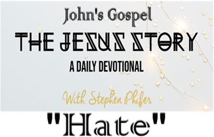 November 9 “Hate” – The Path of Life Daily Devotions