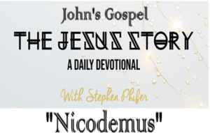 September 10, “Nicodemus” – The Path of Life Daily Devotions