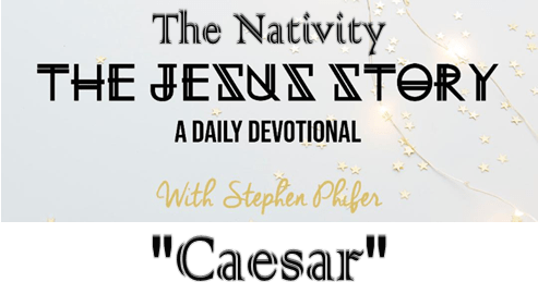 December 2 “Caesar” – The Path of Life Daily Devotions